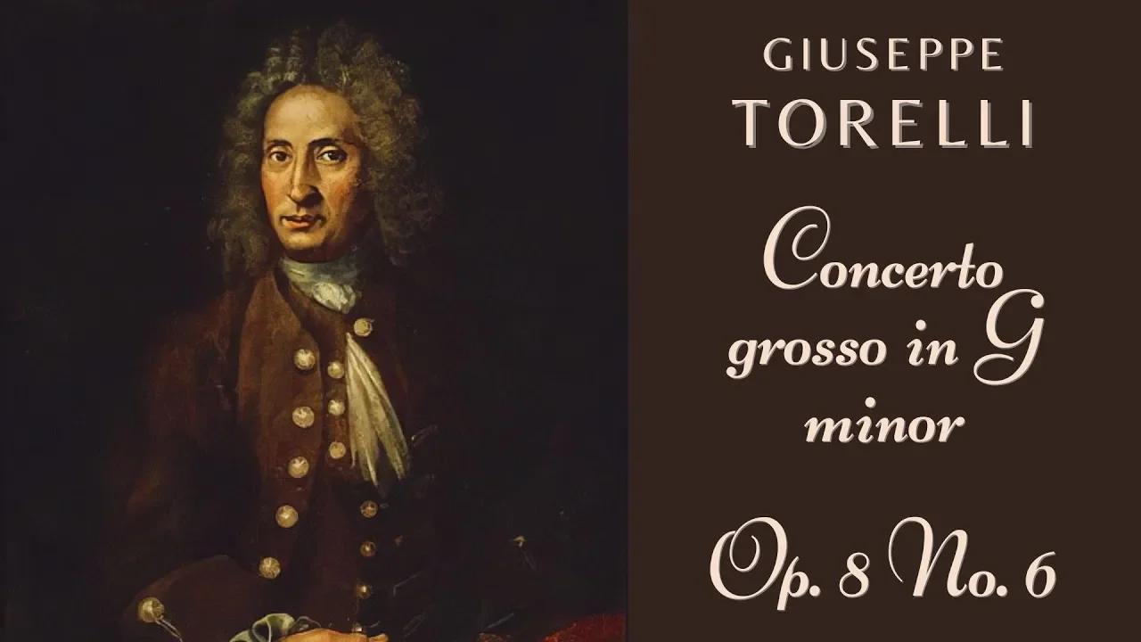 Giuseppe Torelli - Concerto grosso in G minor, Op. 8 No. 6
