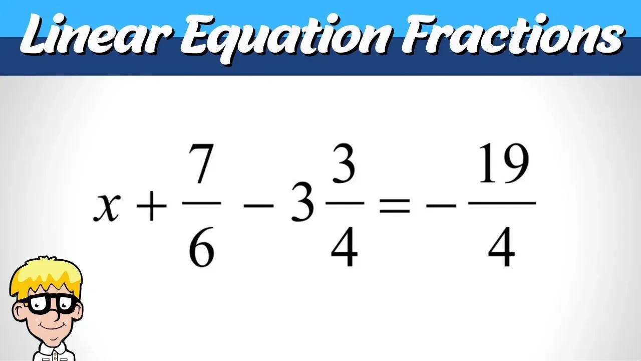 How to Solve Linear Equations With fractions Algebra
