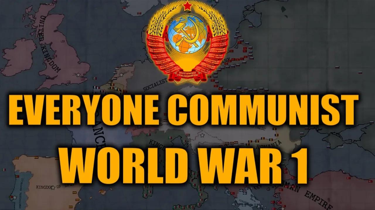If Everyone Chose The Communist Path - HOI4 WW1 Timelapse