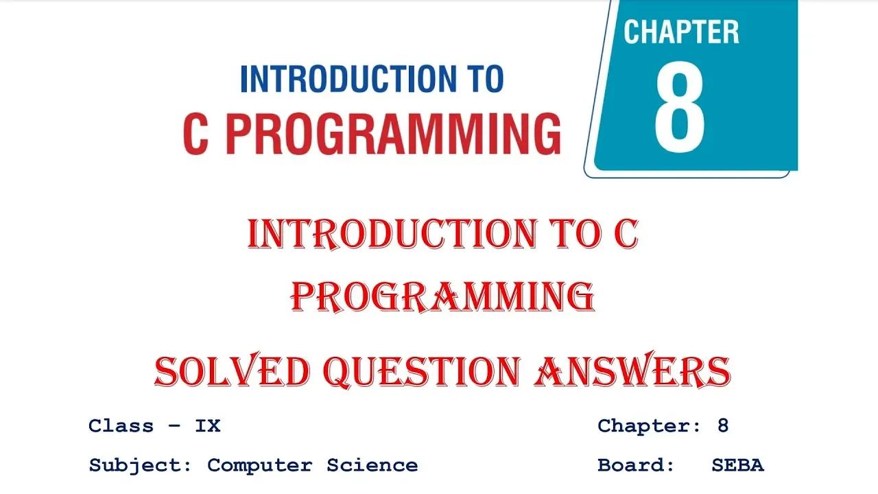 Introduction to C Programming | Chapter 8 Solved Question Answers