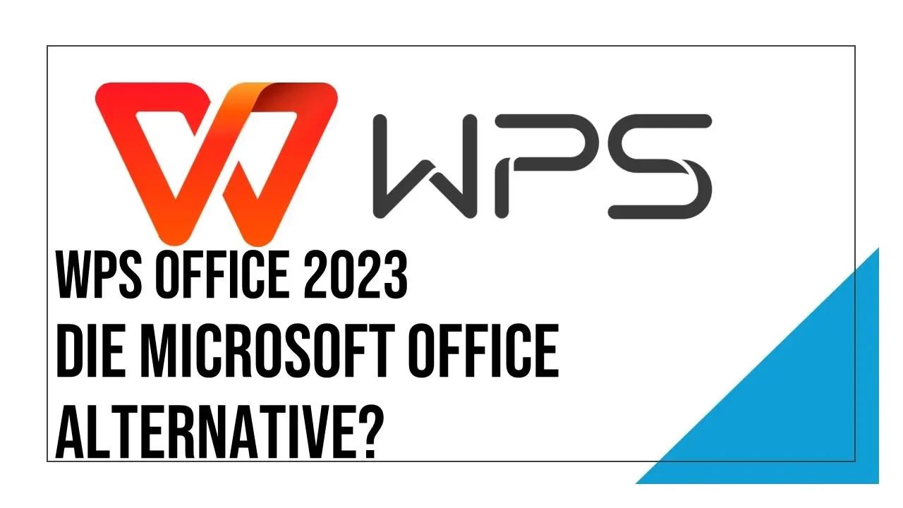 WPS Office 2023 angeschaut der Konkurrent zu Microsoft Office 365 und ...