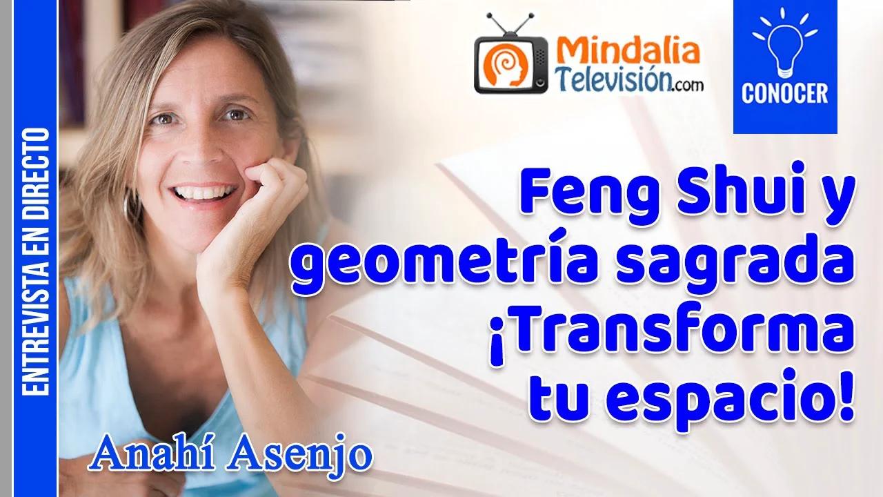 Feng Shui y geometría sagrada ¡Transforma tu espacio! Entrevista a Anahí Asenjo