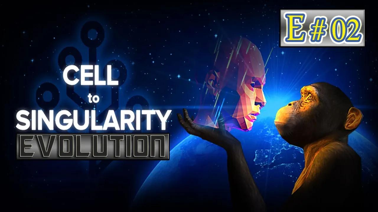 Cell to Singularity: Evolution Episode 02