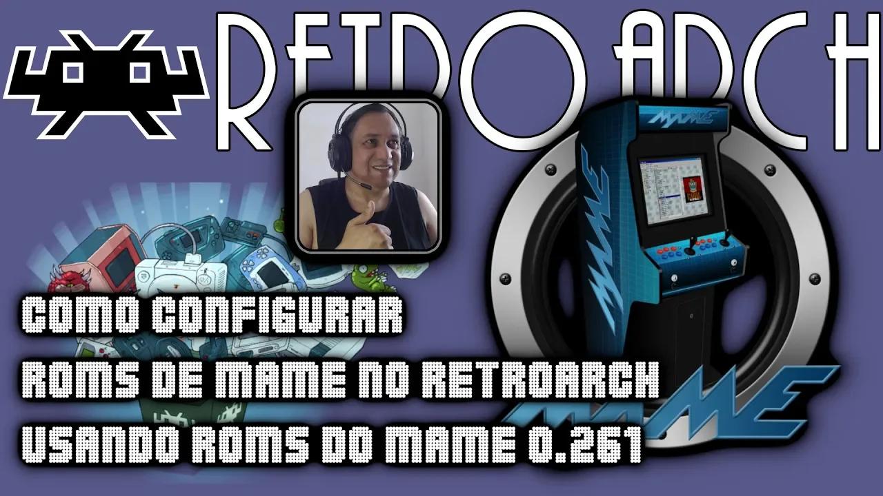 COMO CONFIGURAR ROMS DE MAME NO RETROARCH - USO DE ROMS MAME 0.261 # ...