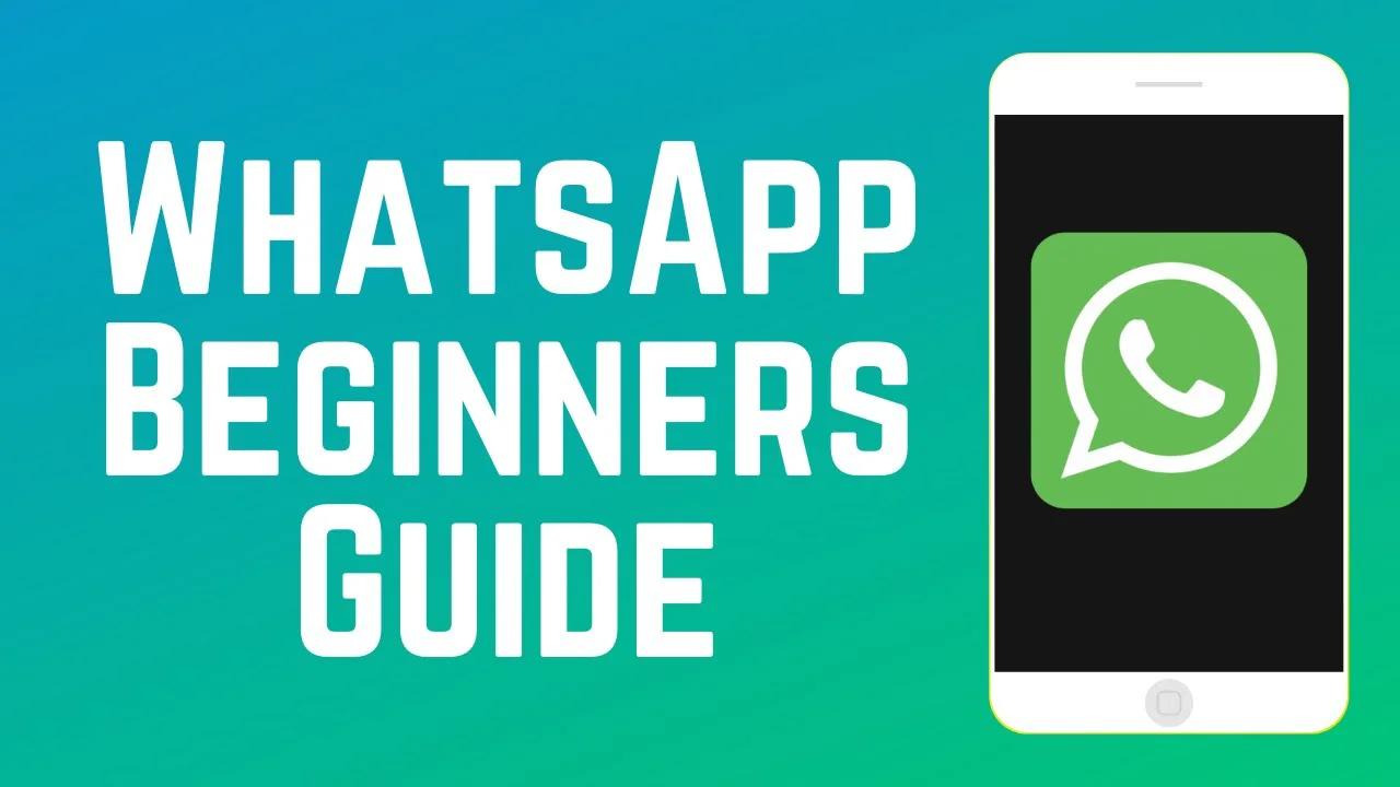 How To Use Whatsapp Beginners Guide 2023