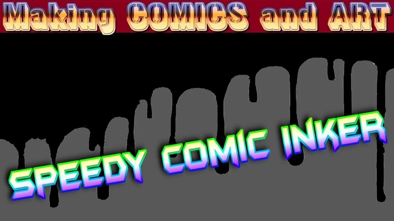 Speedy Comic Inker - Making COMICS and ART EP 198