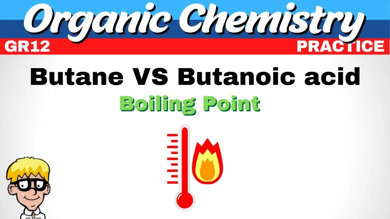 Boiling Point Organic Chemistry Grade 12