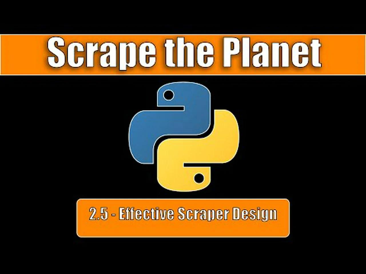 [Free Web Scraping Class] Scrape the Planet 2.5 - Effective Scraper Design