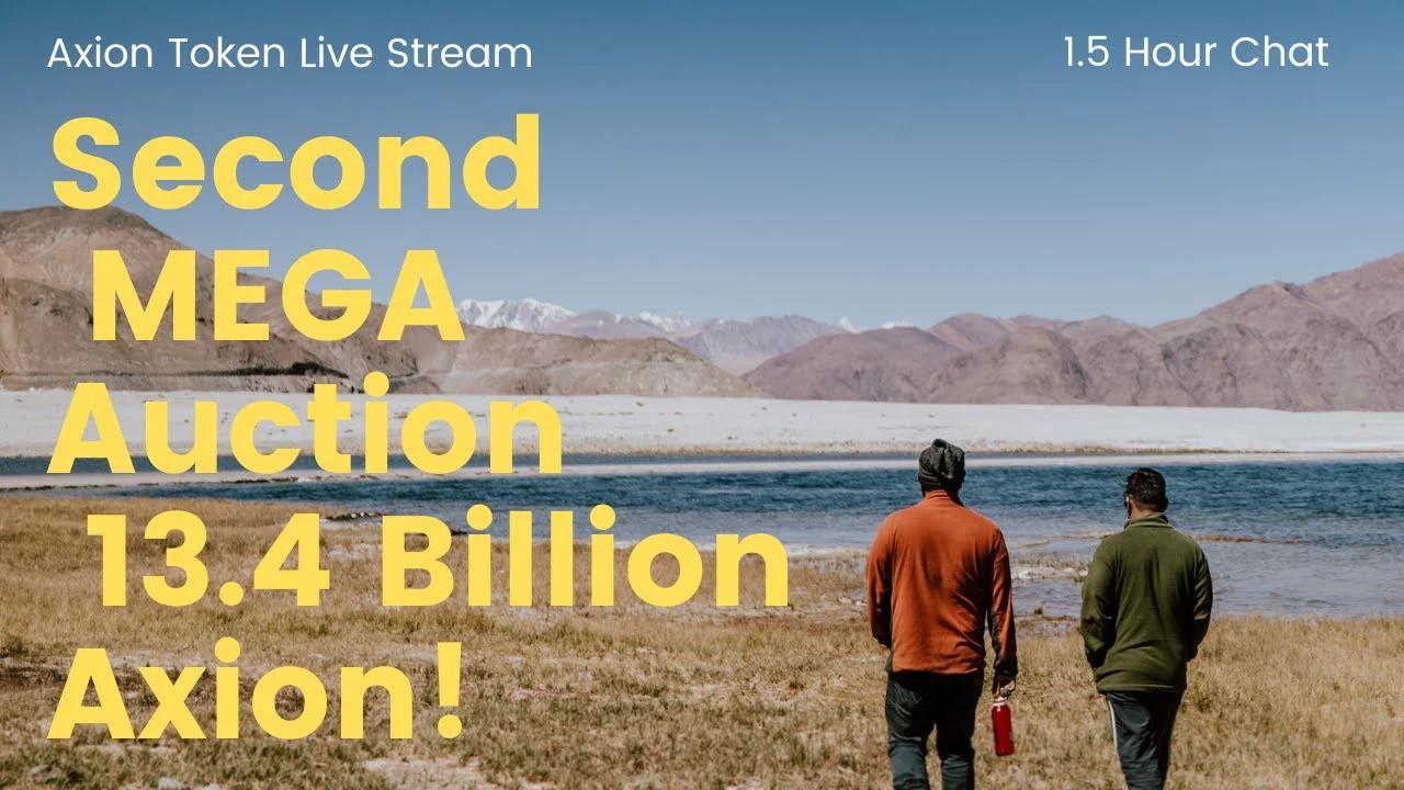 Axion Token Live Stream - Day 14 Second MEGA Auction 13.4 BILLION Axion ...