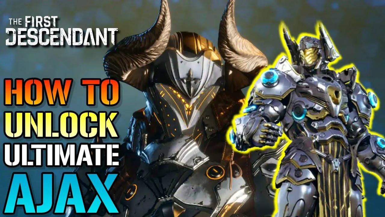 The First Descendant: "Ultimate Ajax" Guide! How To Unlock Him! EASY (Farm Guide)