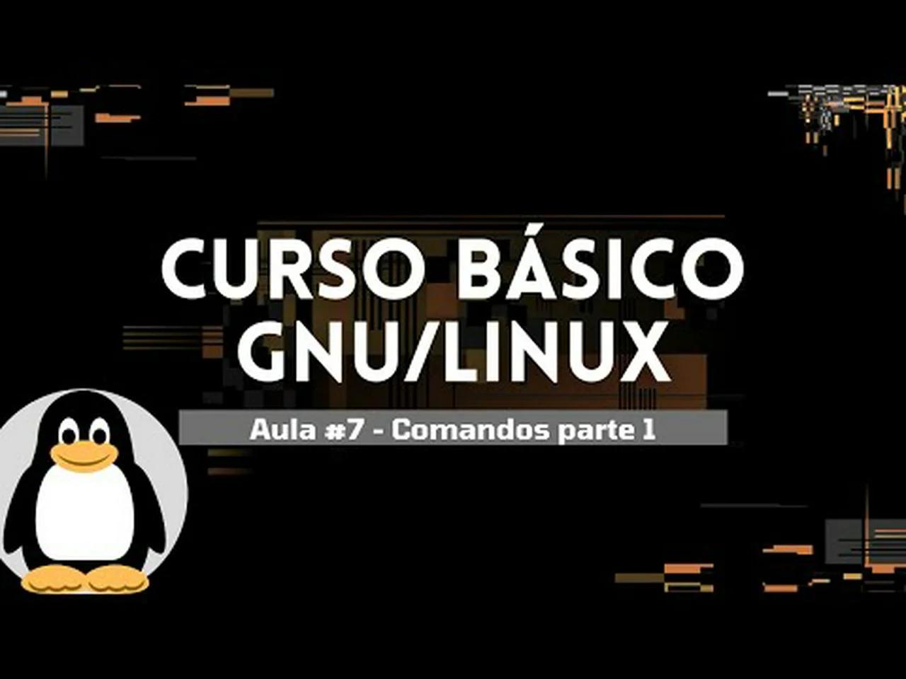 CURSO BÁSICO GNU/LINUX - COMANDOS NO TERMINAL (cd, ls, pwd) - AULA #7