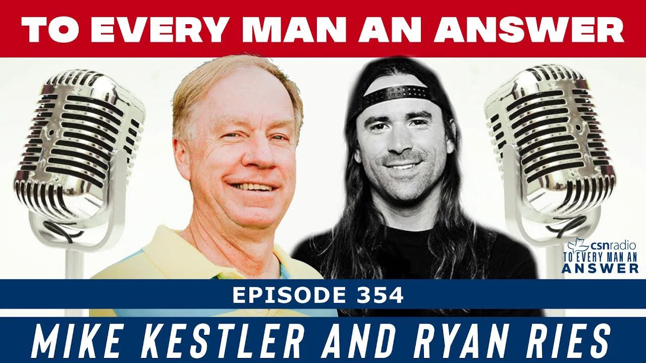 Episode 354 - Ryan Ries and Mike Kestler on To Every Man An Answer
