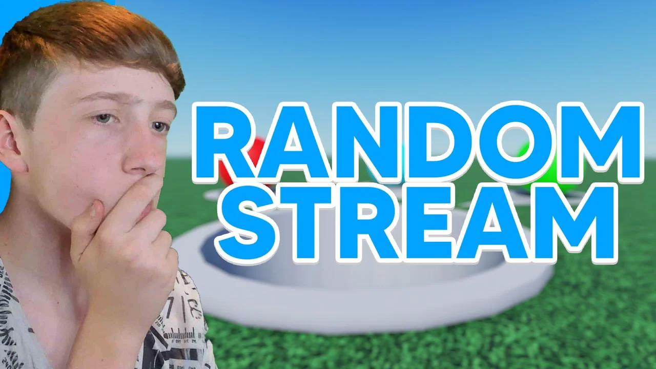 🔴 RANDOM STREAM!