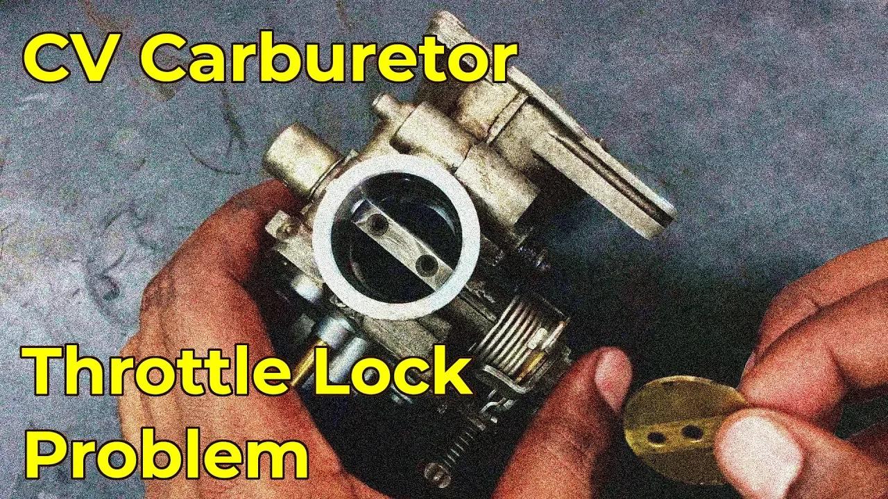 CV Carburetor Throttle Lock Problem Solution