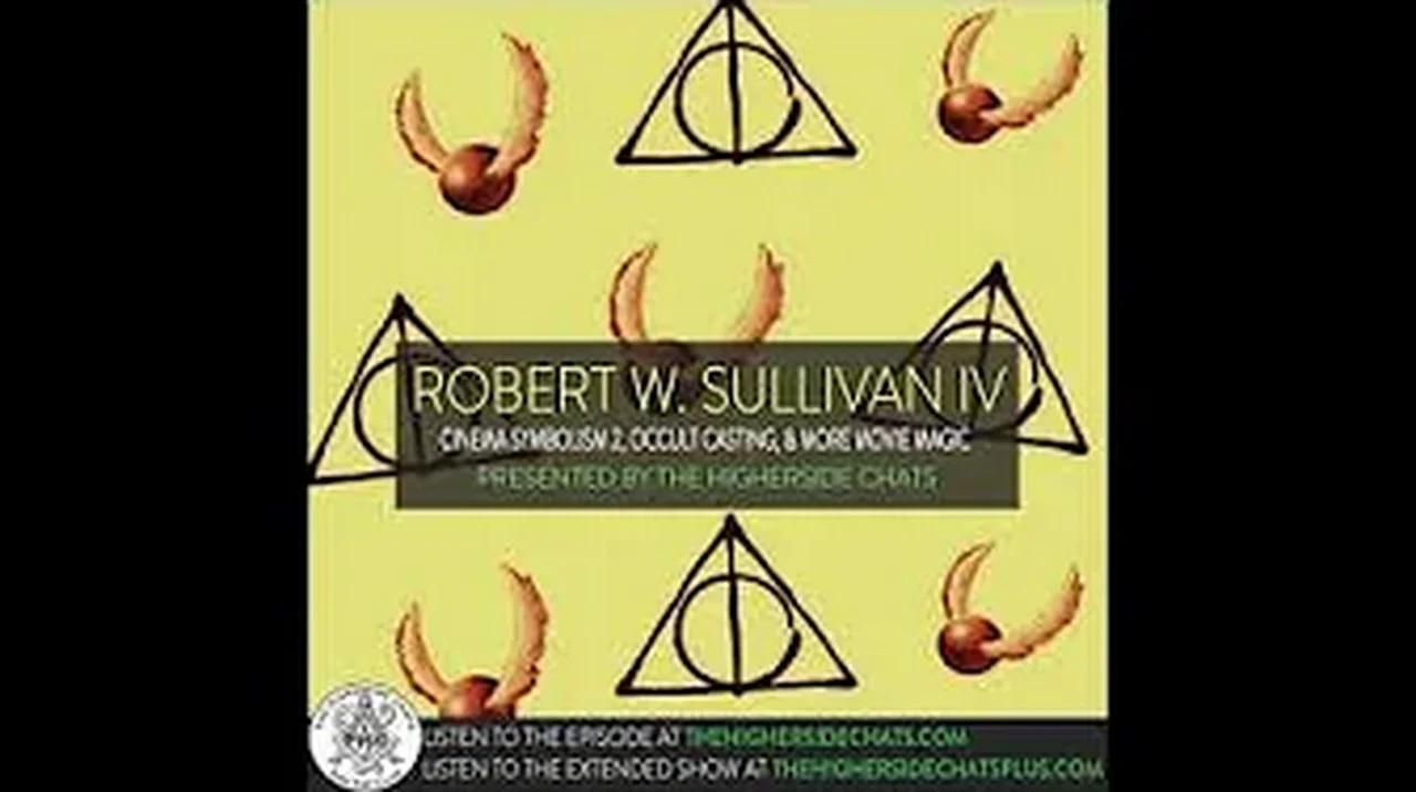 Robert W. Sullivan IV | Cinema Symbolism 2, Occult Casting, & More ...