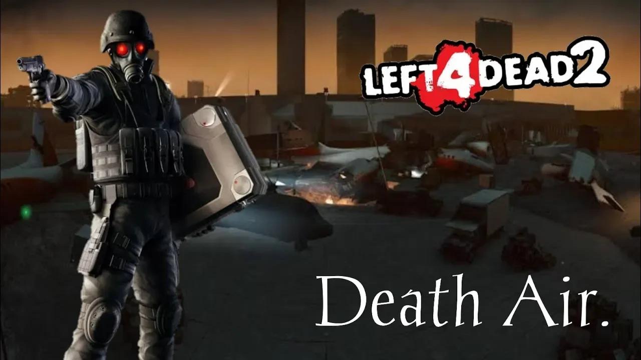 Left 4 Dead 2 - Mission 4 - Death Air - Normal Mode.