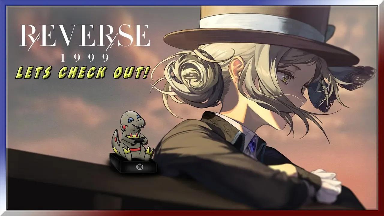 Reverse 1999 - A First Look and Impressions
