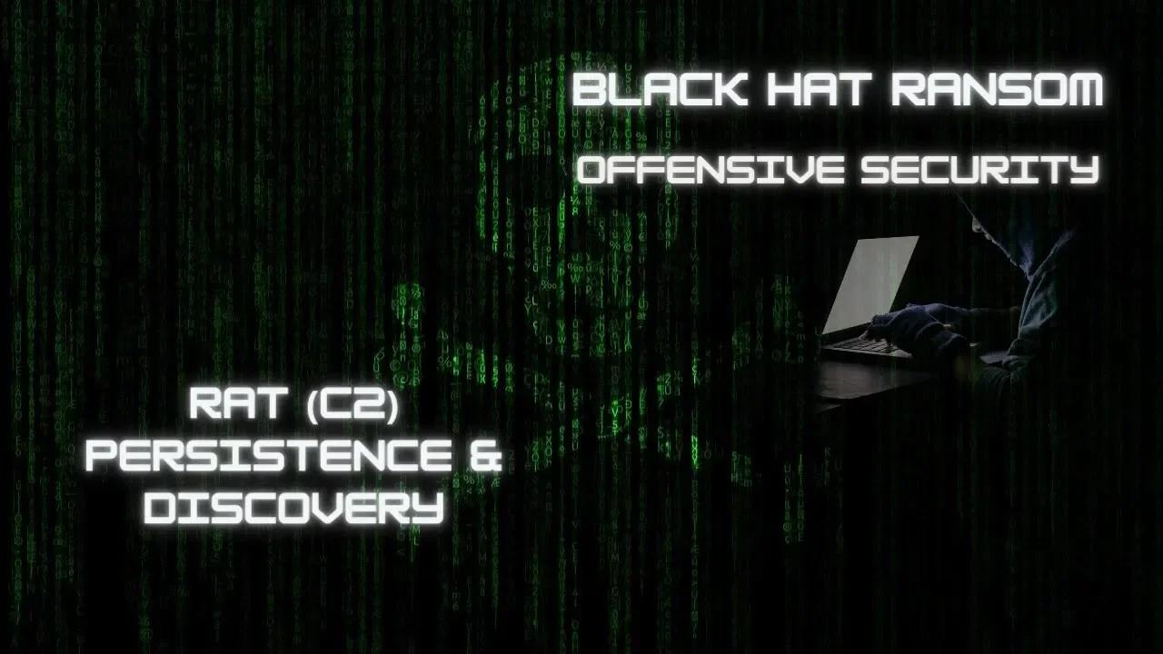 Black Hat Ransom | Lesson Six | Deploying The RAT | Offensive Security