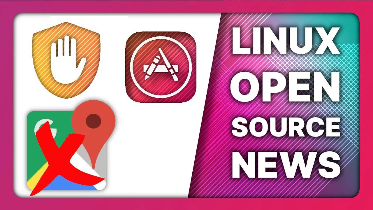 TROUBLE for Google Maps, Adblockers aren't dead, 3rd Party Stores on iOS: Linux & Open Source News