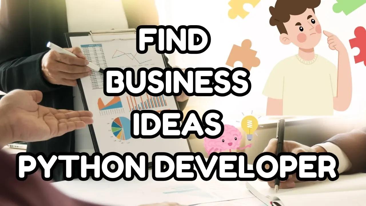 How to Find Business Ideas as a Python Developer |Turn Your Coding ...
