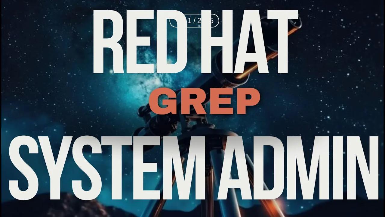 Red Hat System Admin Part 2 grep EX200