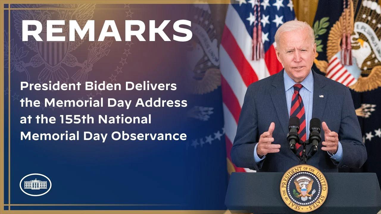 President Biden Delivers the Memorial Day Address at the 155th National ...
