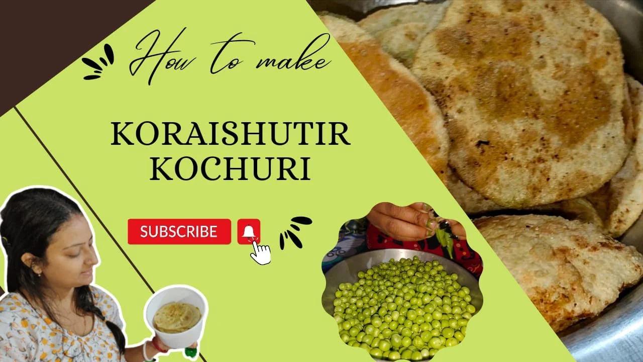 Koraishutir Kochuri Recipe | Green Peas Kachori | কড়াইশুঁটির কচুরি