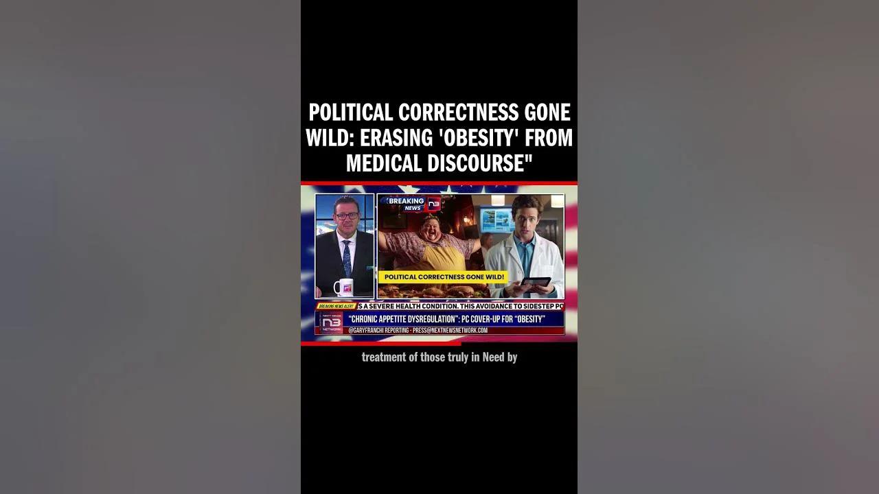 Political Correctness Gone Wild: Erasing 'Obesity' from Medical Discourse"