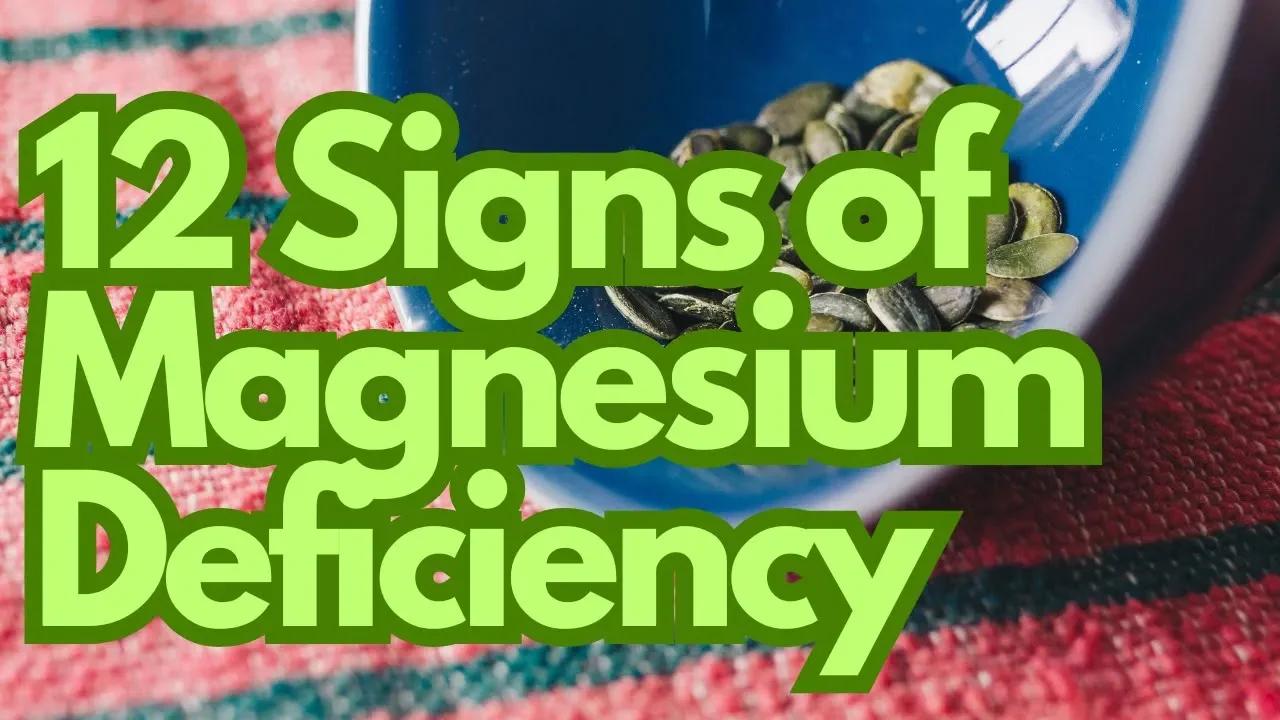 12 Signs of Magnesium Deficiency