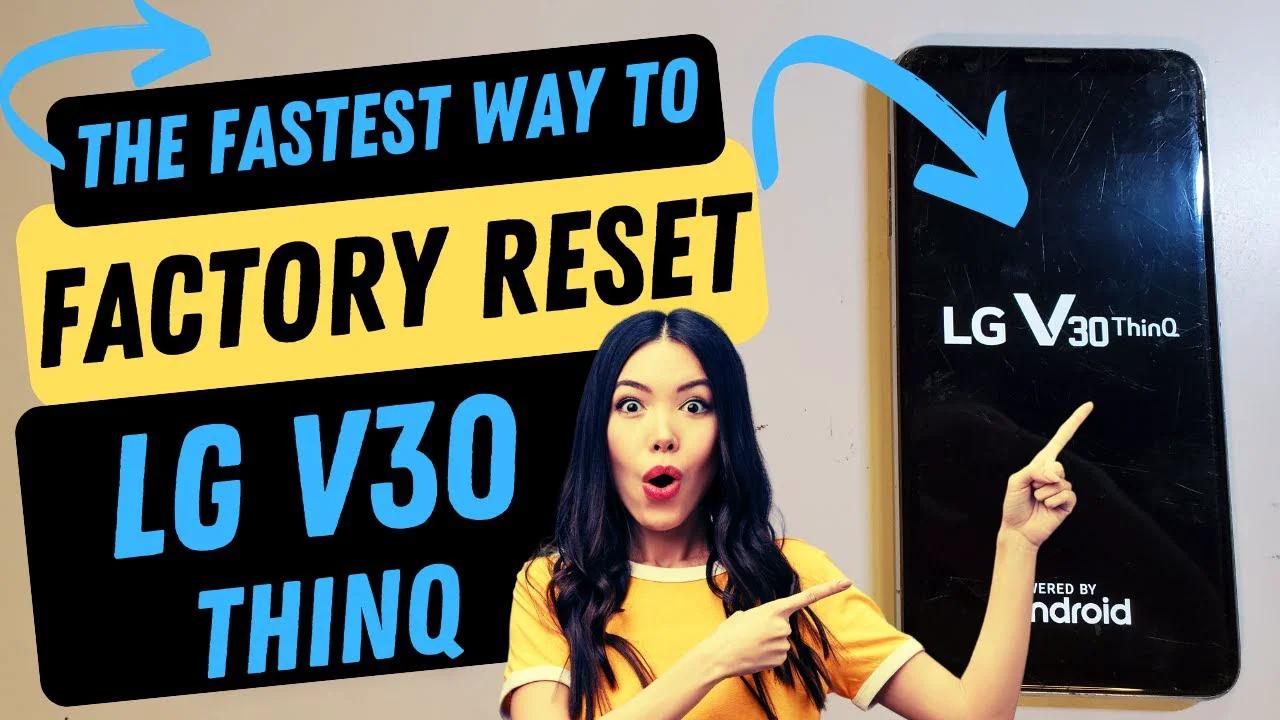 LG V30 ThinQ Factory Reset Hard Reset
