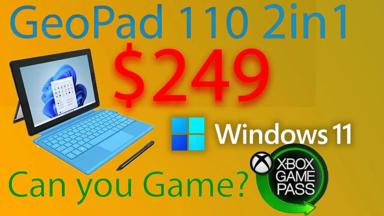 GeoPad 110 Review: The Best $249 Windows 11 Laptop You Can Buy in 2022 ...