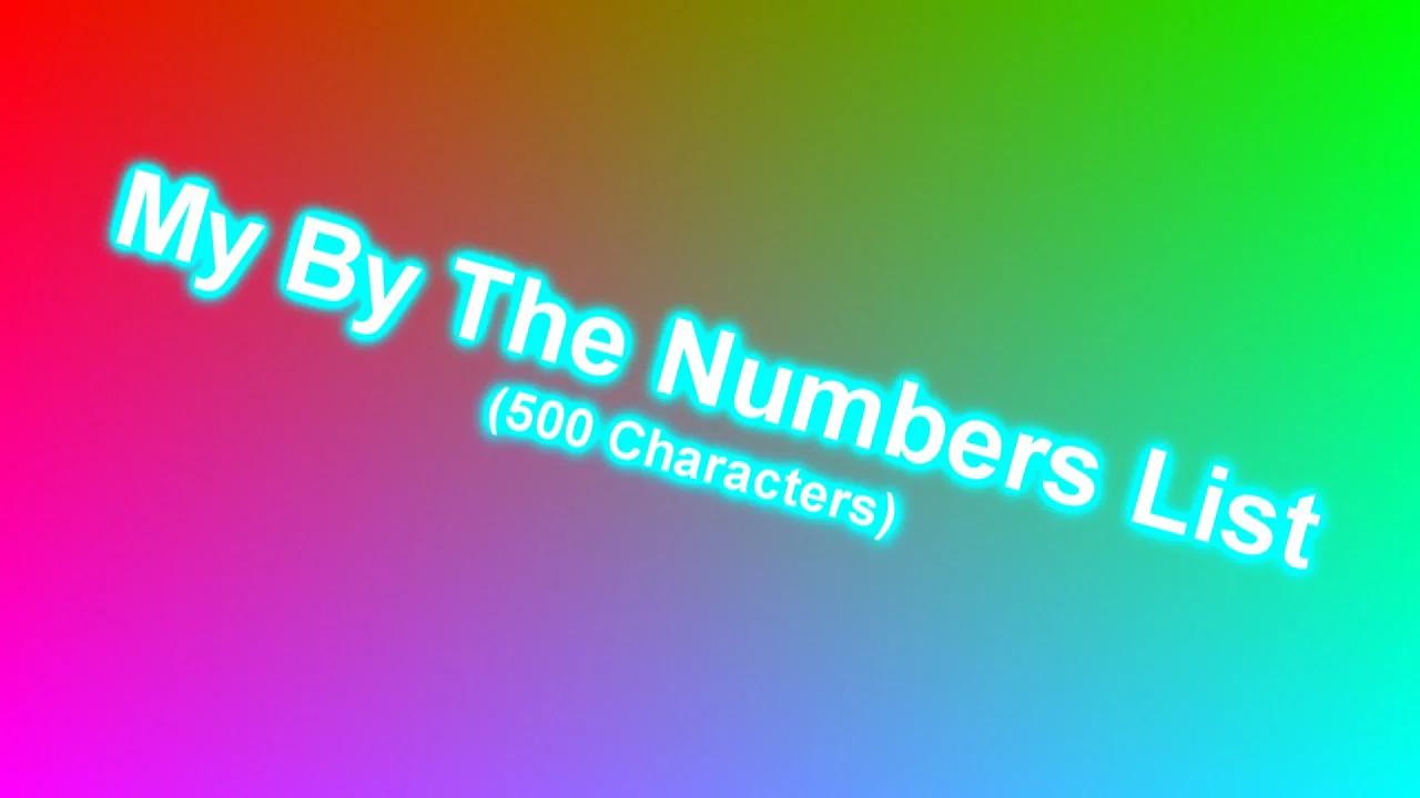 My By The Numbers List (500 Characters)