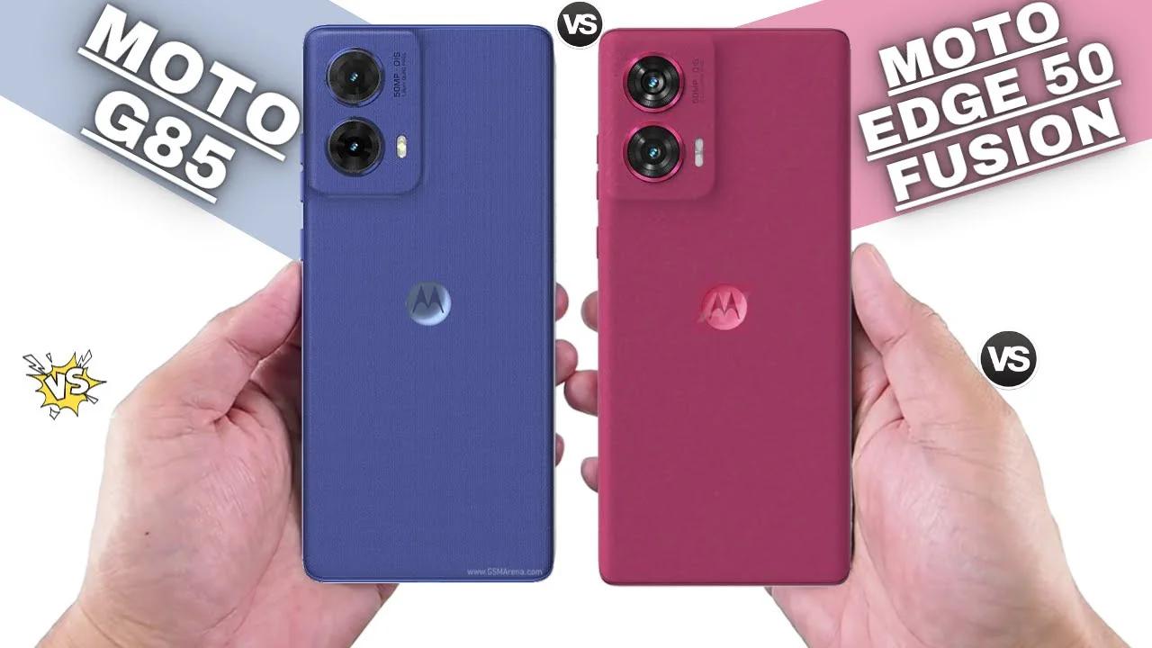 Motorola G85 Vs Motorola Edge 50 Fusion