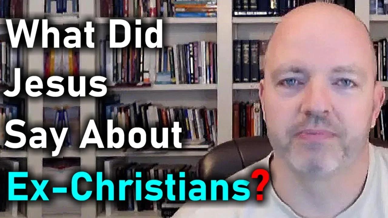 Calling Ex-Christians: What Did Jesus Say About You? - Pastor Patrick ...