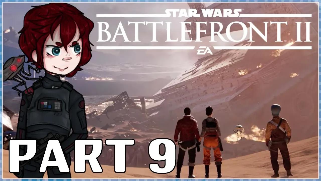 STAR WARS BATTLEFRONT 2 Campaign Playthrough Part 9 - TYING UP LOOSE ENDS!