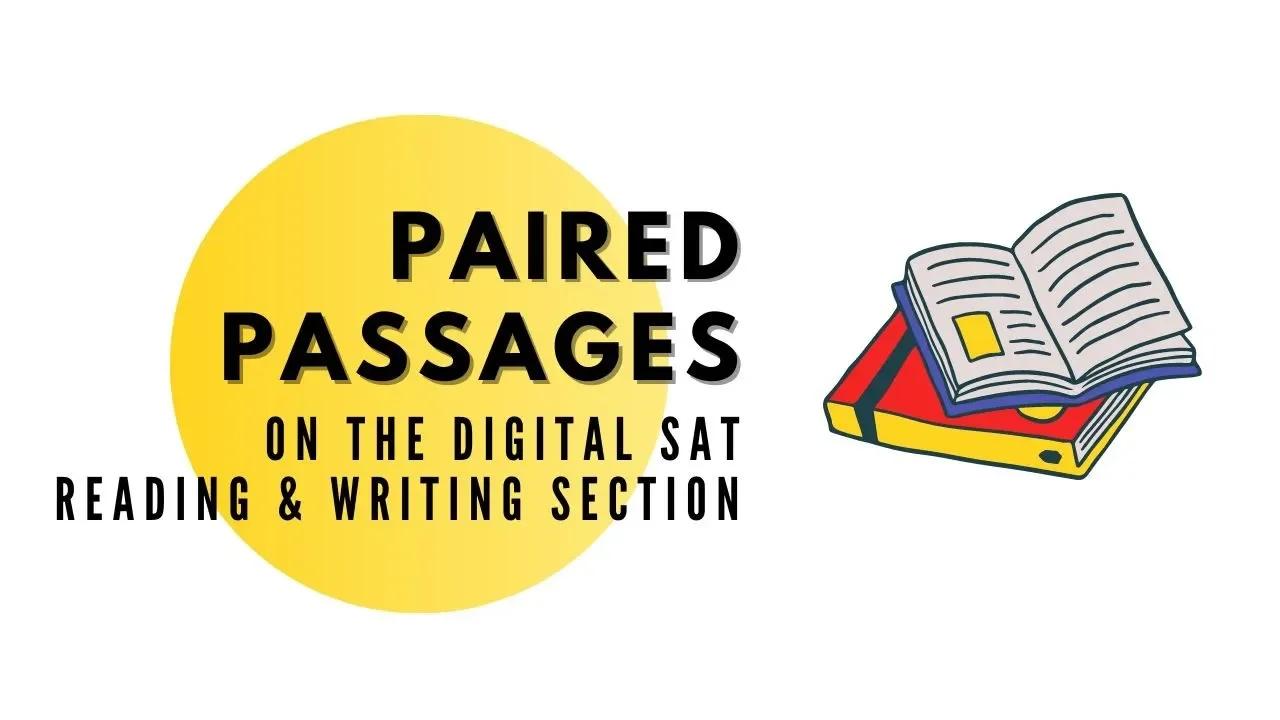 Paired Passages on the Digital SAT Reading & Writing Section (Pt. 1)