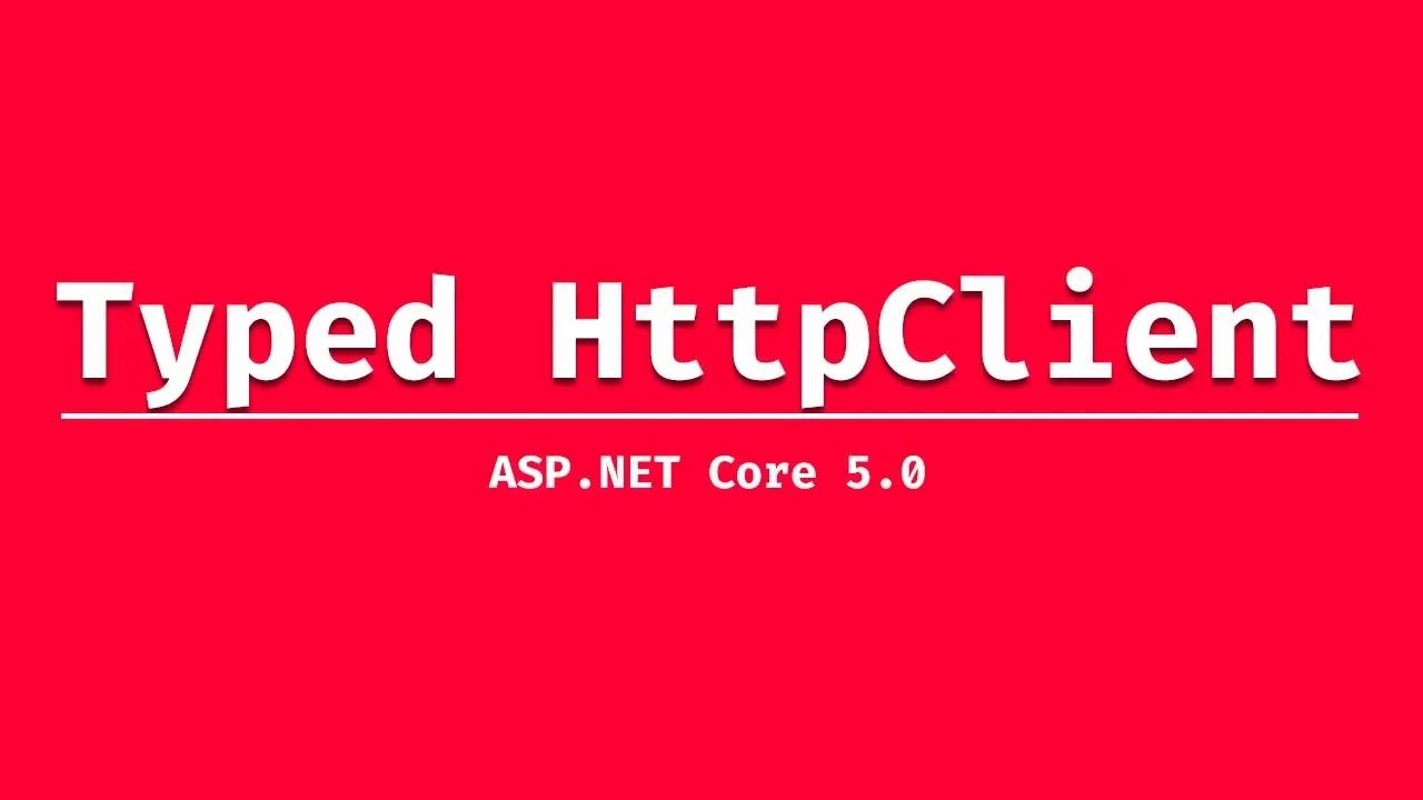 آموزش پیاده سازی Typed Client در ASP.NET Core