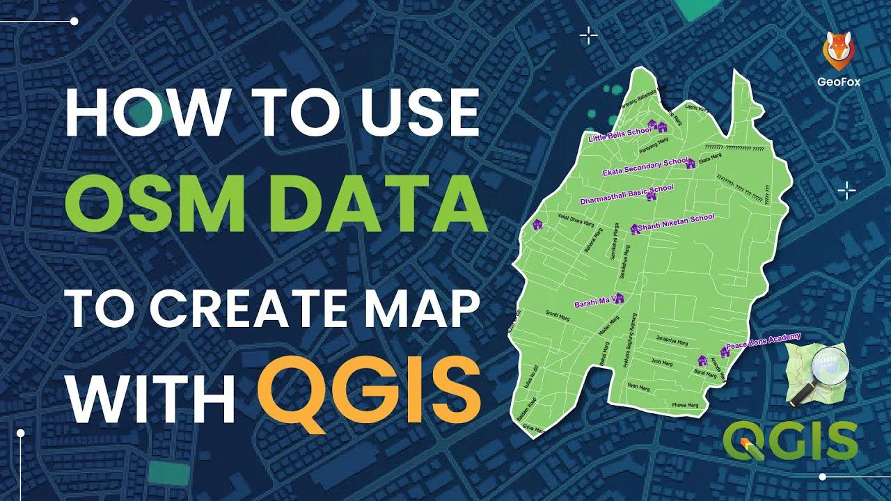 How To Create A Map With OSM Data Using QGIS || How To Download OSM Data || OSM In QGIS || GeoFox