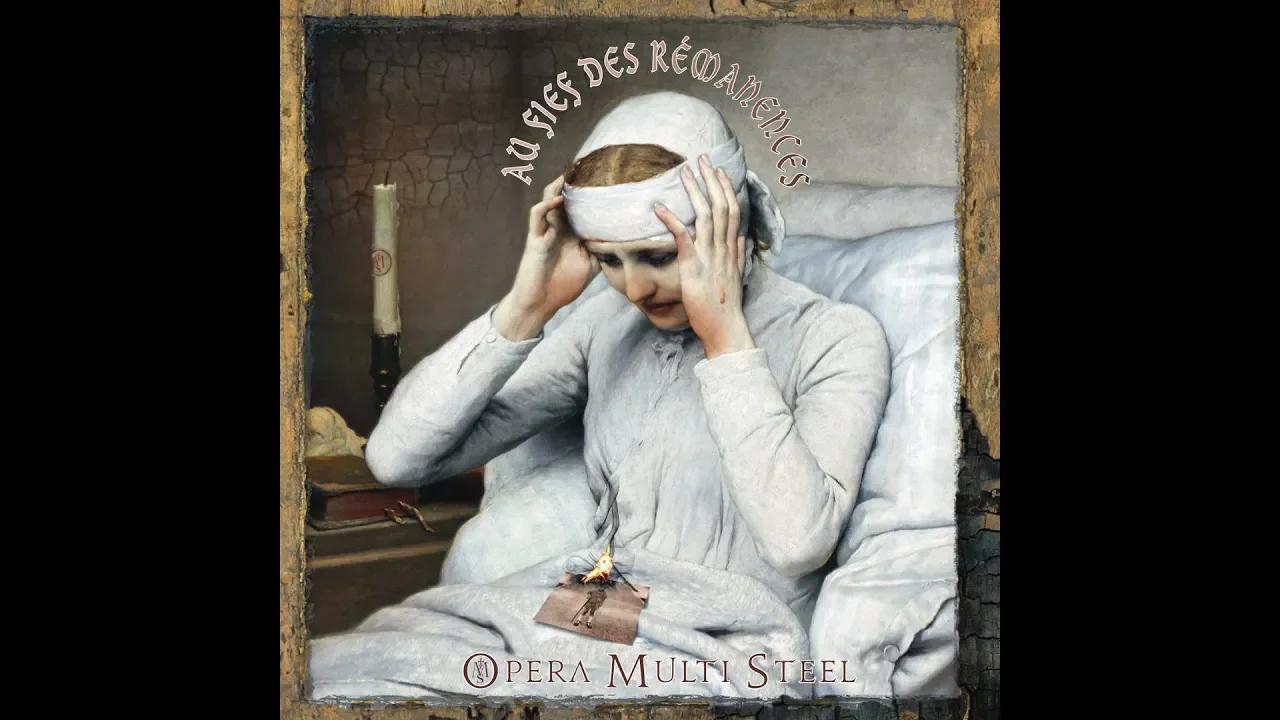 Opera Multi Steel - Au Fief Des Rémanences (2018) FULL ALBUM