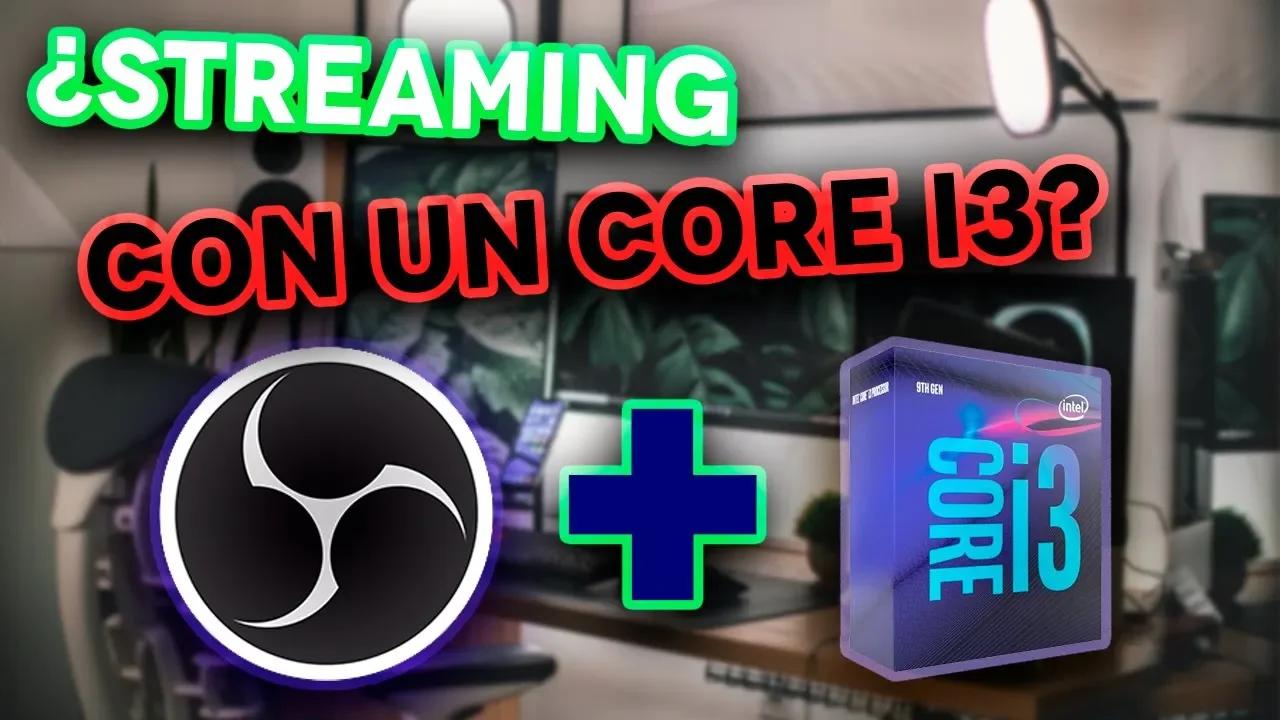 Cómo hacer streaming con un Core I3 9100F ¿Se puede?