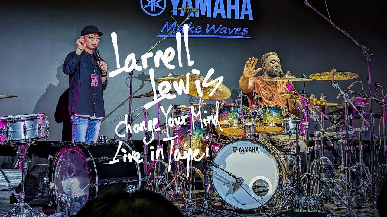 Larnell Lewis - Change Your Mind Live In Corner Max，Taipei//Drum ...