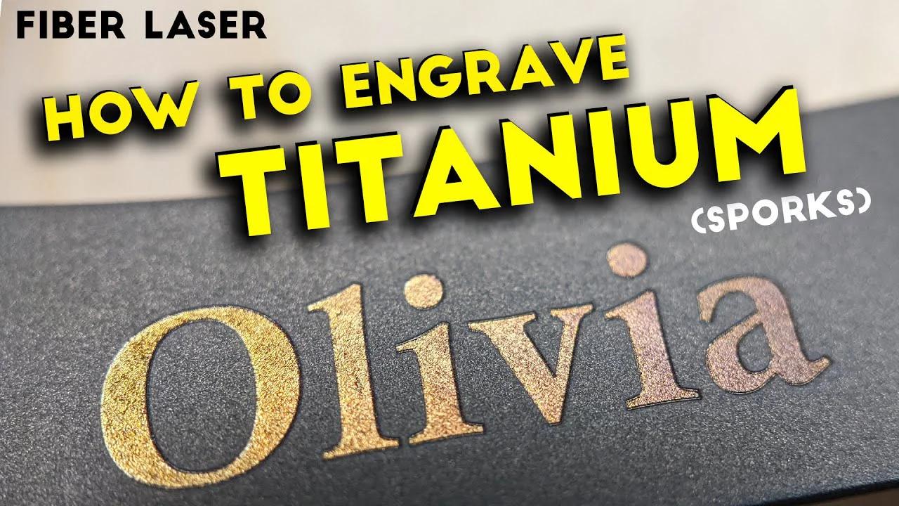 How to Engrave TITANIUM with a FIBER LASER | Fiber Laser Tutorials