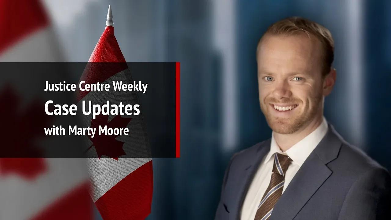 Justice Centre Weekly: Case Updates with Marty Moore | S01E09