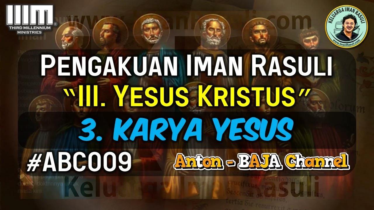9. Karya Yesus - Pengakuan Iman Rasuli - Yesus Kristus #ABC009