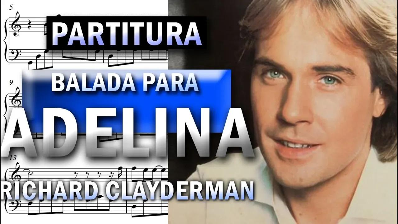 PARTITURA: Richard Clayderman - Balada para Adelina (Descarga Gratis)