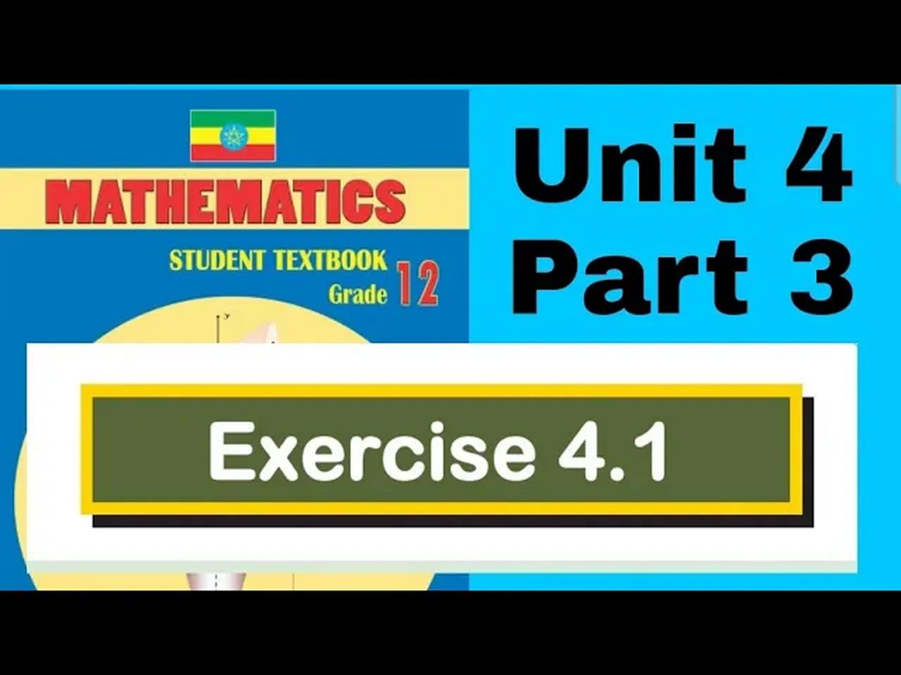 Ethiopian Grade 12 Maths Unit_4 p_3 Exercise 4.1
