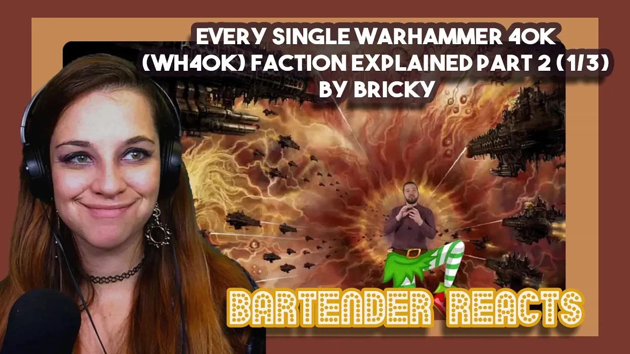 Bartenders Reacts to Every single Warhammer 40k (WH40k) Faction Explained Part 2 (1/3) by Bricky