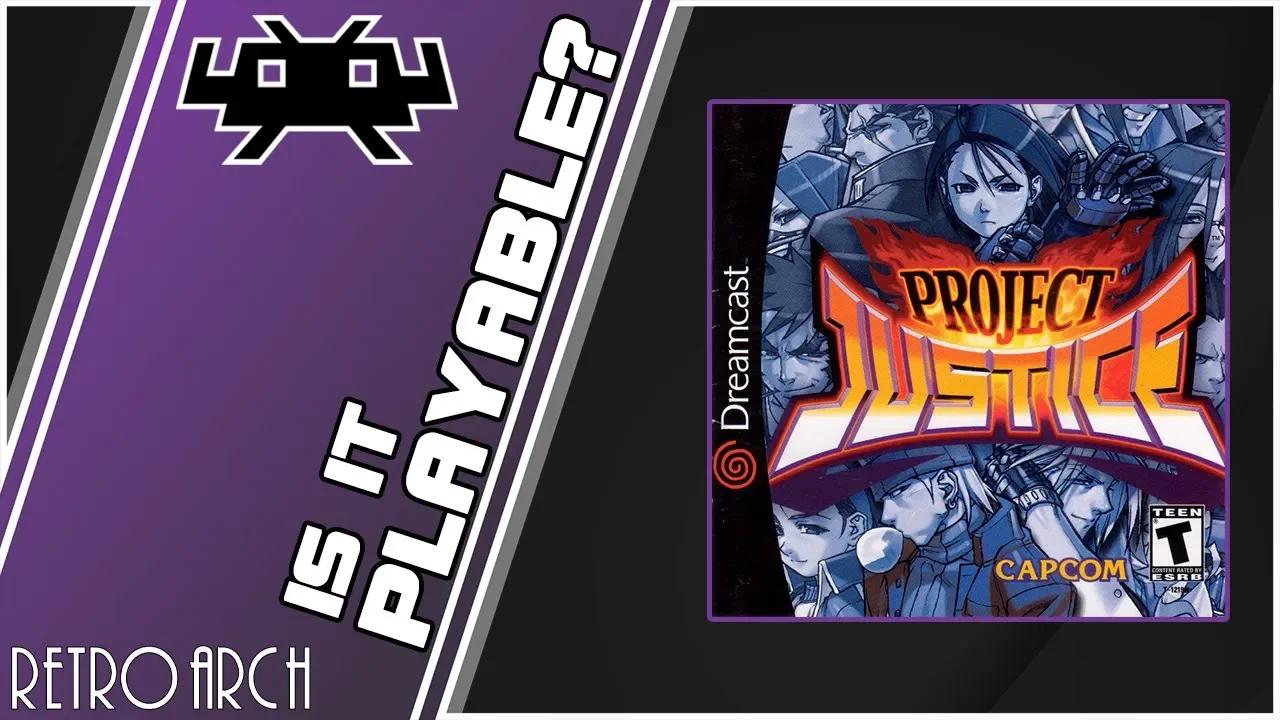 Is Project Justice Playable? RetroArch Performance [Dreamcast | Flycast]