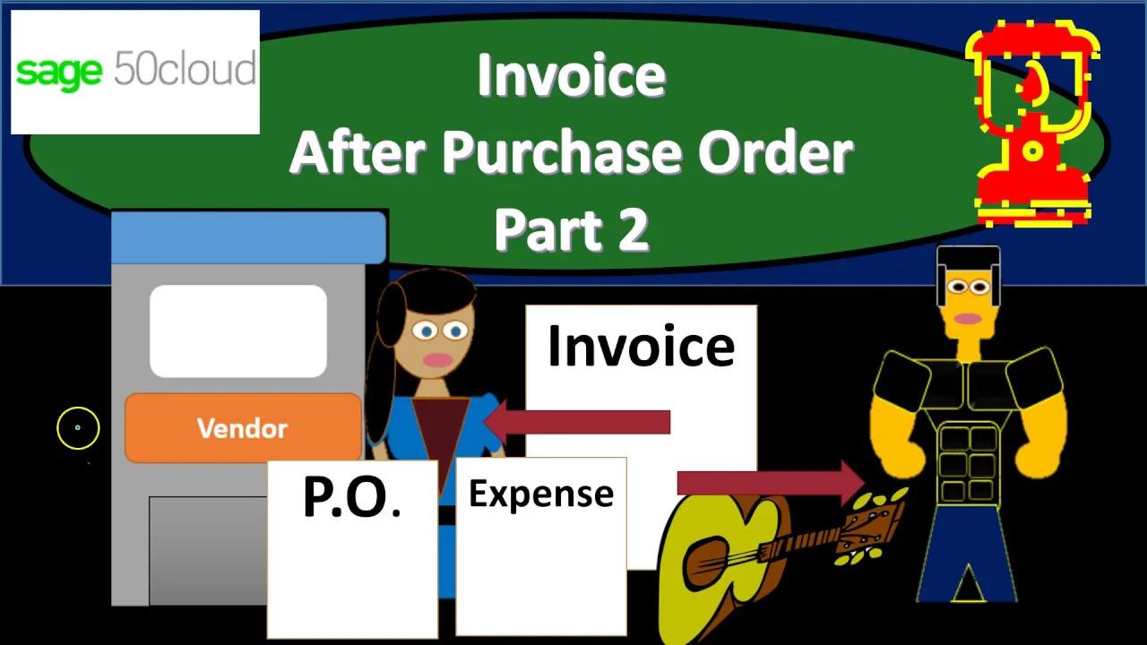 Invoice After Purchase Order Part 2 7.46 Sage 50cloud Accounting 202