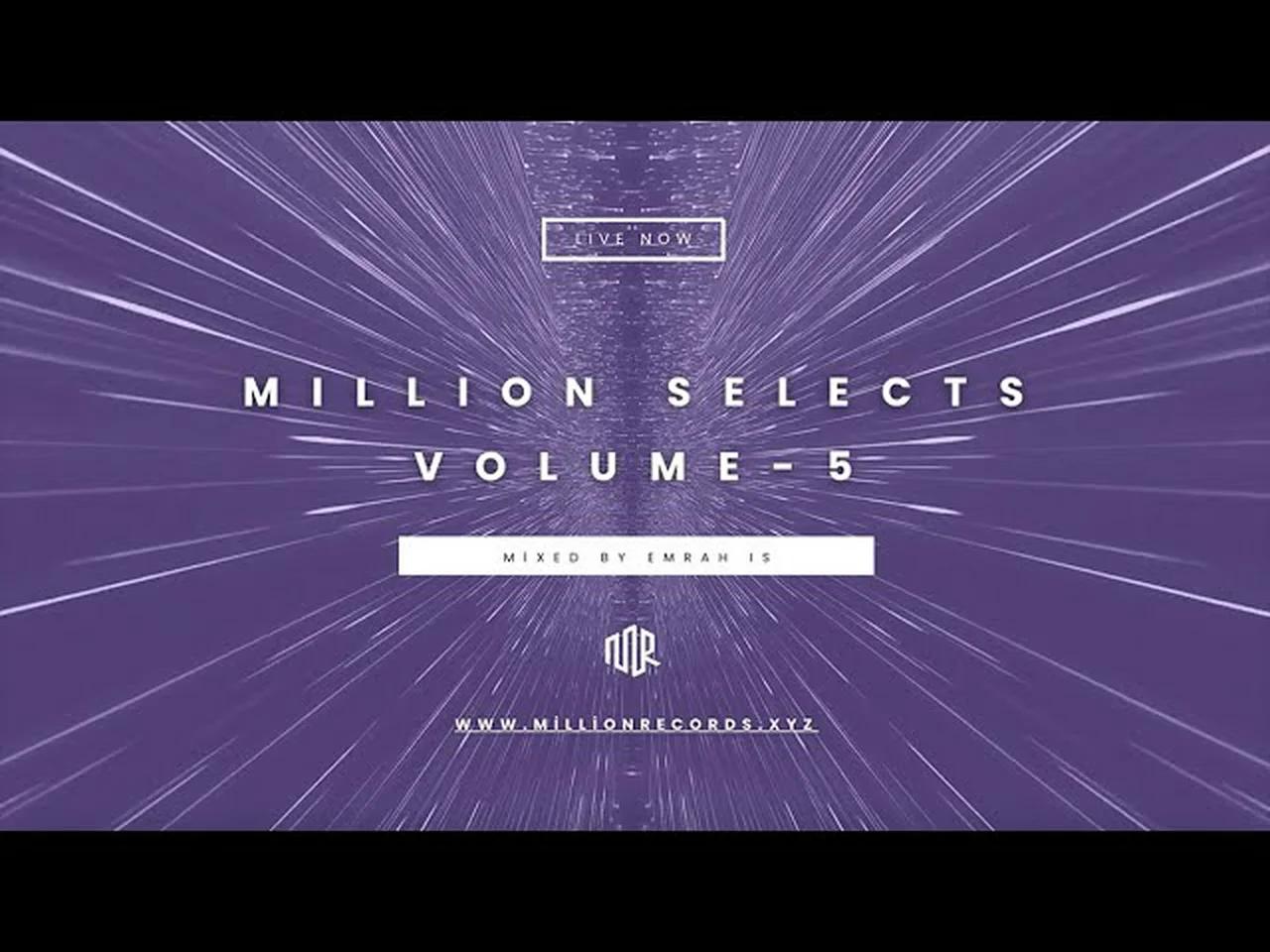 Million Selects Volume - 5 | Mixed by @emrahish | Melodic techno & Progressive House